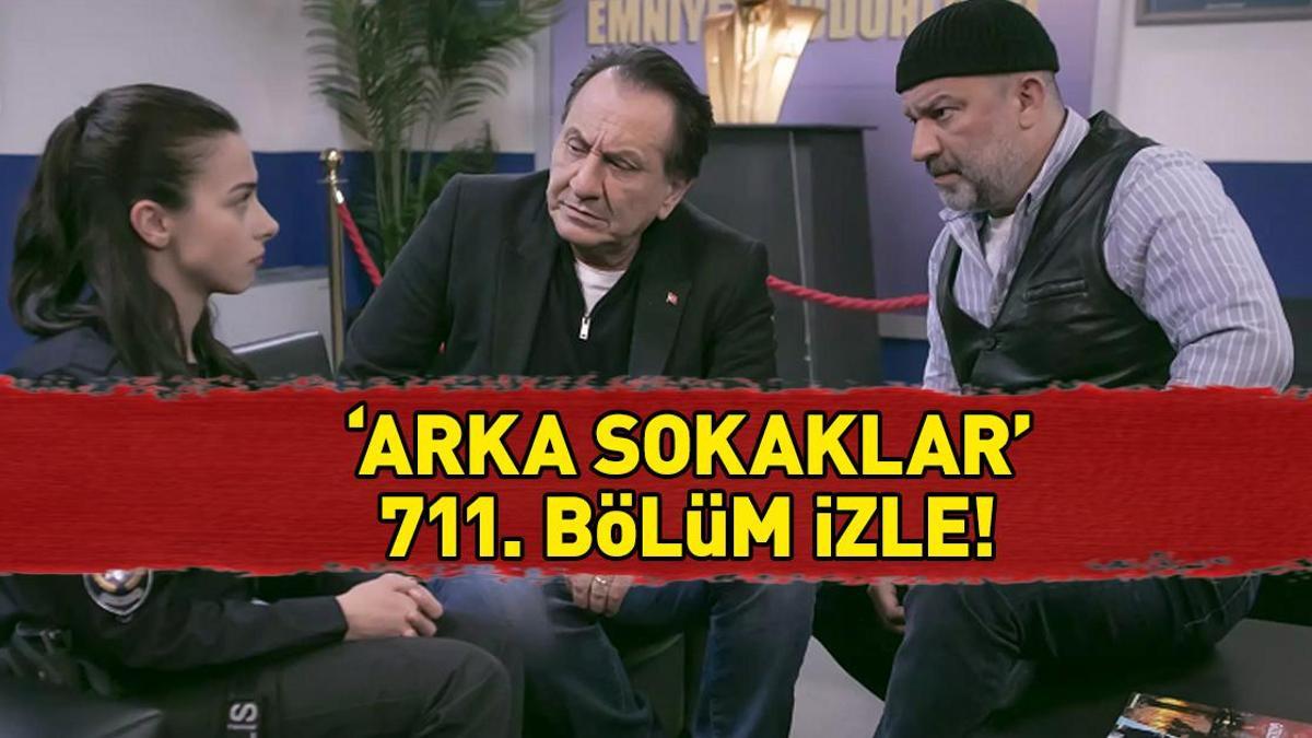 ARKA SOKAKLAR SON BÖLÜM İZLE | Kanal D 2 Mayıs 2025 Arka Sokaklar 711. bölüm izle full HD tek ...
